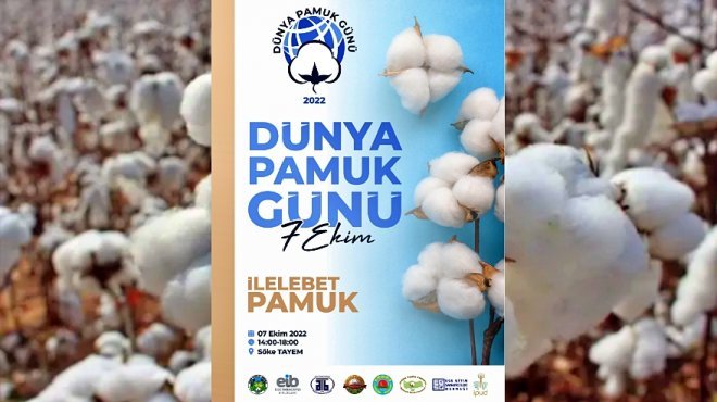 BEYAZ ALTINA GÖNÜL VERENLER DÜNYA PAMUK GÜNÜ ETKİNLİĞİ’NDE BULUŞUYOR